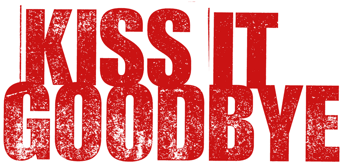 Kiss It Goodbye – Shirt Killer