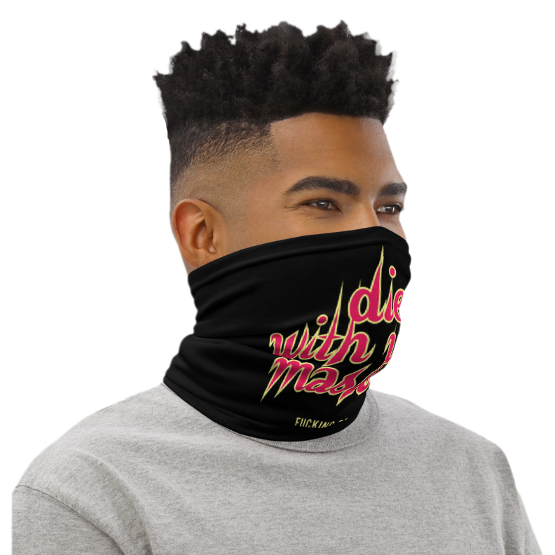 DEADGUY Die With Your Mask On Neck Gaiter / Face Mask – Shirt Killer